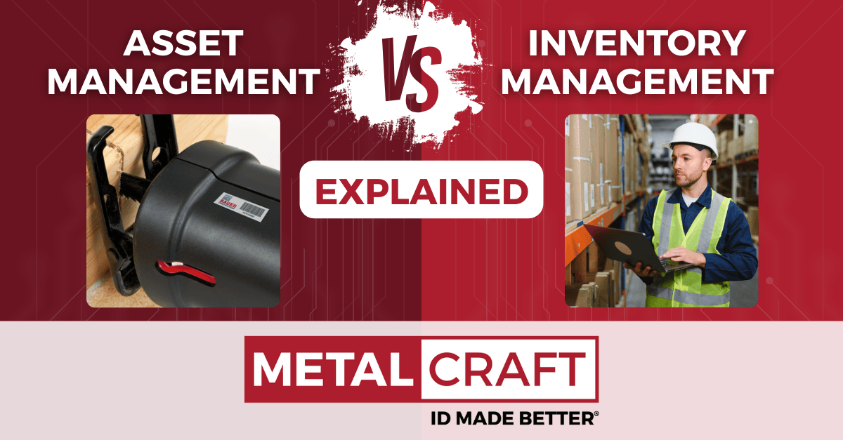 Asset Management vs Inventory Management Explained - Metalcraft, Inc.